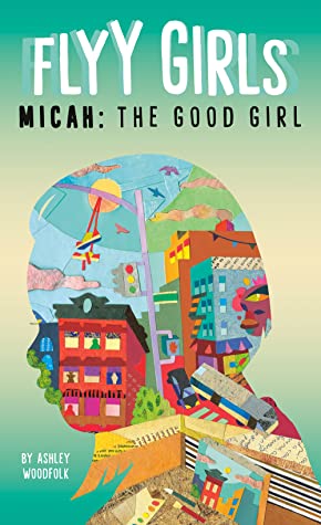 Micah: The Good Girl by Ashley Woodfolk – Trigger Warning Database