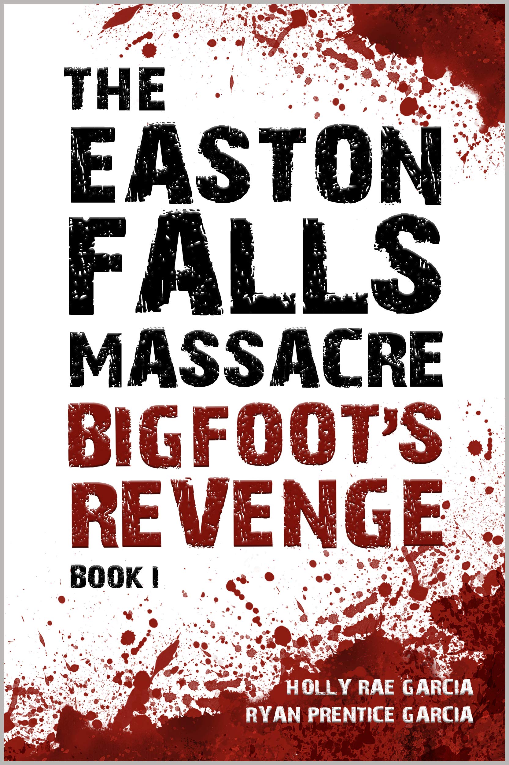 The Easton Falls Massacre by Holly Rae Garcia and Ryan Prentice Garcia ...