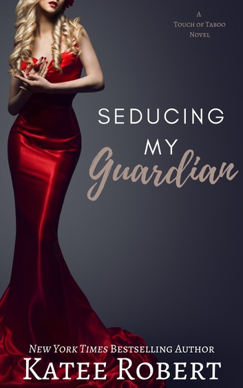 Seducing My Guardian by Katee Robert – Trigger Warning Database